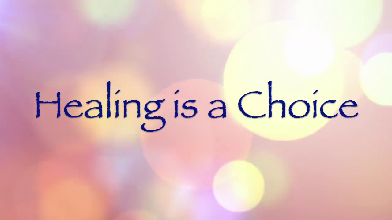 Healing is a Choice - YouTube