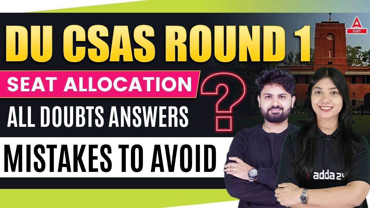 DU CSAS ROUND 1st Seat Allocation | All Doubts Answers Mistakes to ...