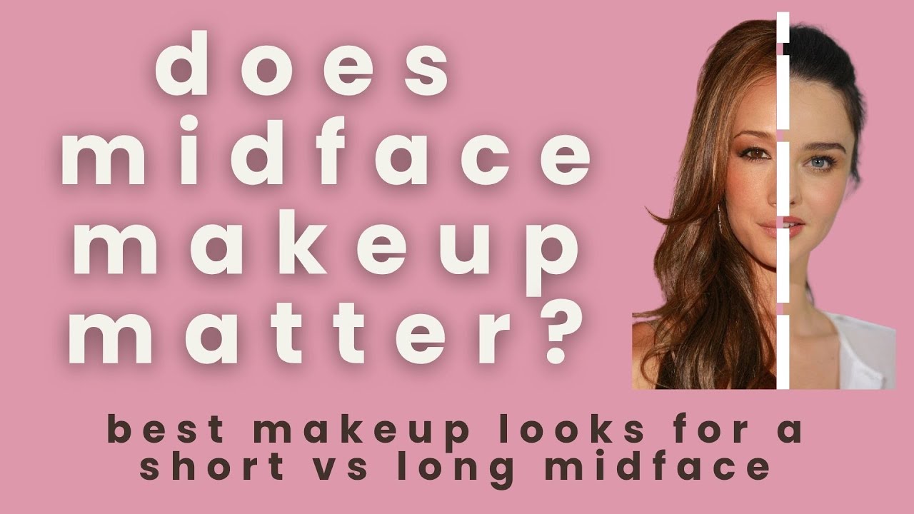 Does Midface Makeup Matter? Makeup Looks for Long vs Short Midfaces ...