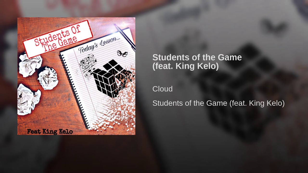 Cloud on Cloud 9 - Students of the Game ( feat. King Kelo) - YouTube