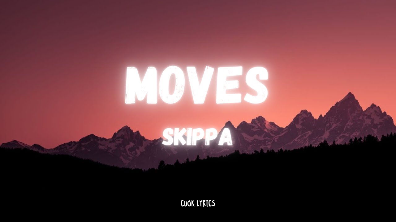 Skippa - Moves (Lyrics) - YouTube