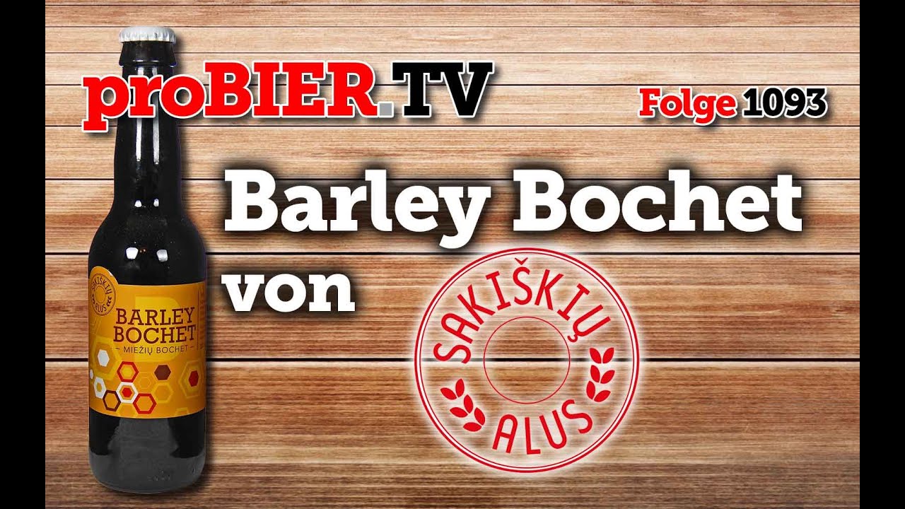Barley Bochet von Sakiškių Alus | proBIER.TV - Craft Beer Review #1093 ...
