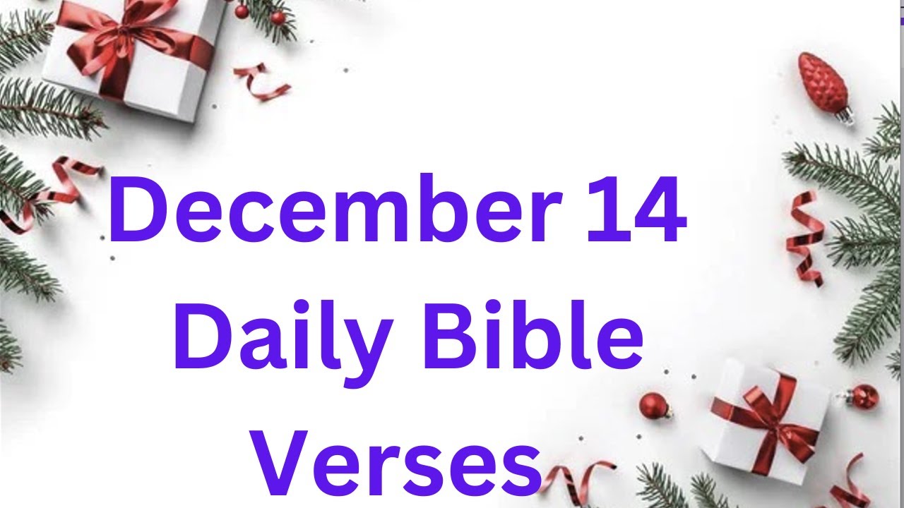 December 14 Daily Bible Verses, Verse of the day, todays verse - YouTube