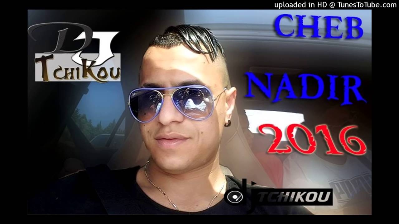 Cheb Nadir Avec Tipo Bel3abas Hadja Benetek Barehoucha شاب ندير 2016 Youtube