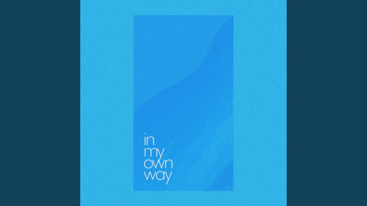 In My Own Way YouTube in-my-own-way-youtube