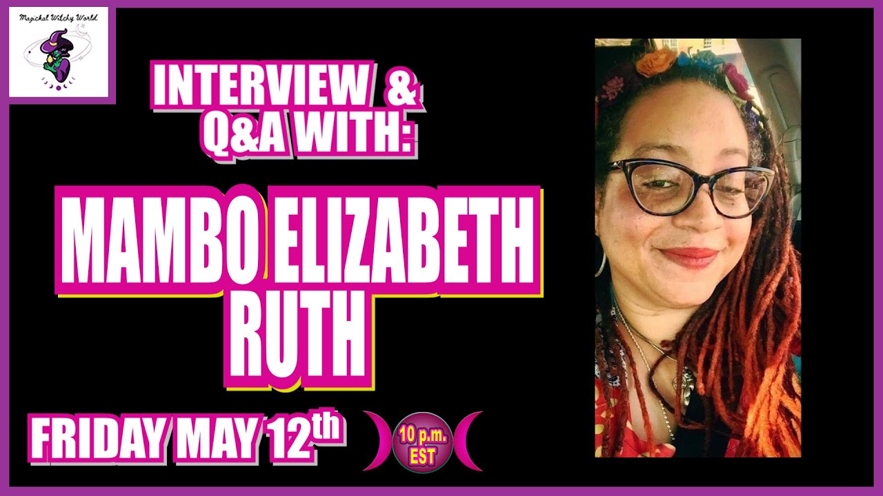 Magickal Witchy World 05_12 MAMB0 ELIZABETH RUTH - YouTube