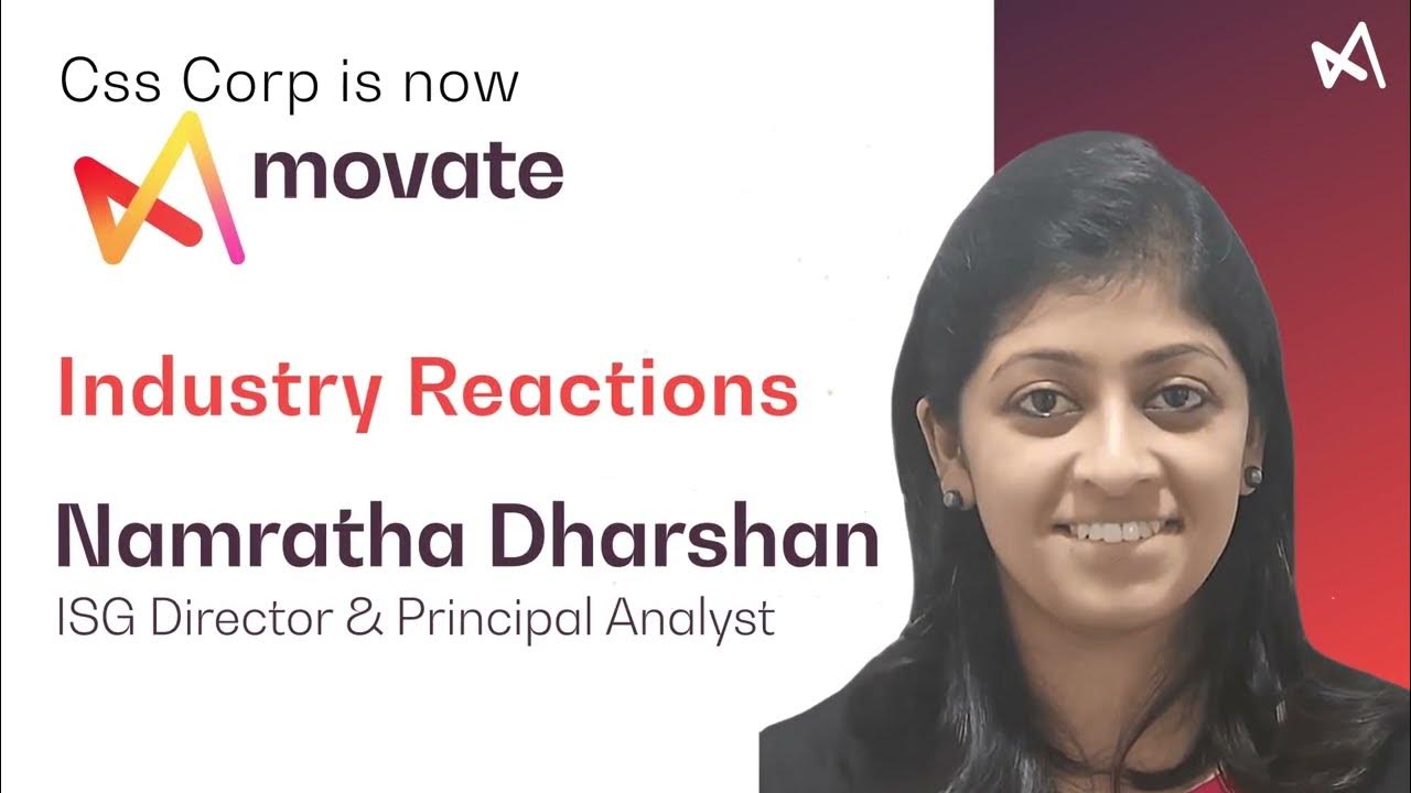 Industry Reactions on CSS Corp Rebranding to Movate | Featuring Namratha Dharshan, Director, ISG ...