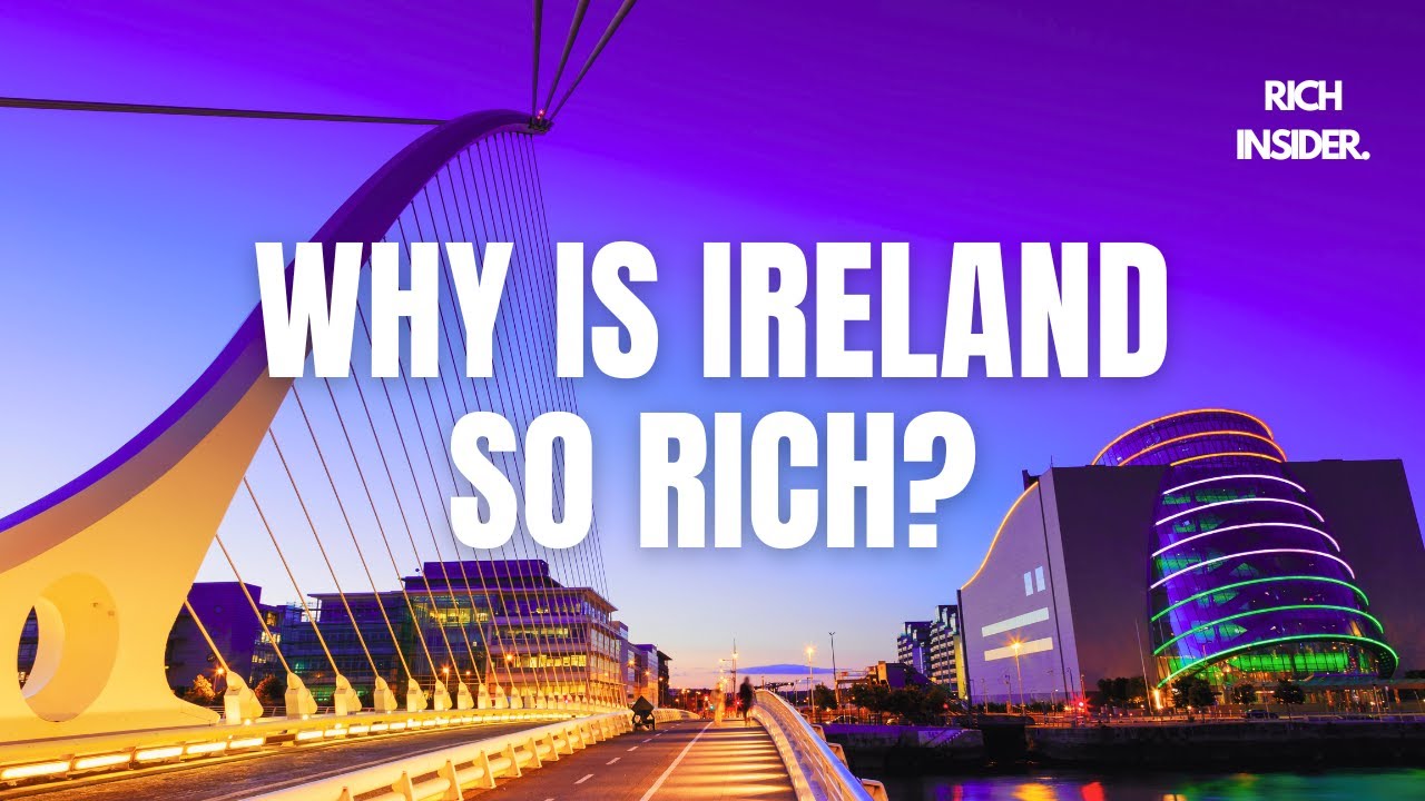 Why Ireland Is So Rich? Ireland GDP Per Capita | How Ireland Became So ...