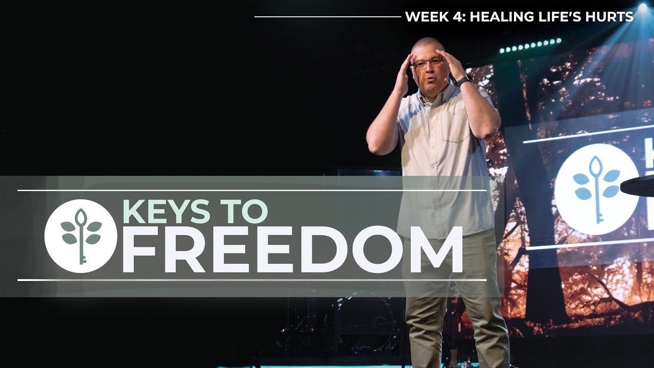 (Full Service) Keys to Freedom - Week 4: Healing Life's Hurts - YouTube