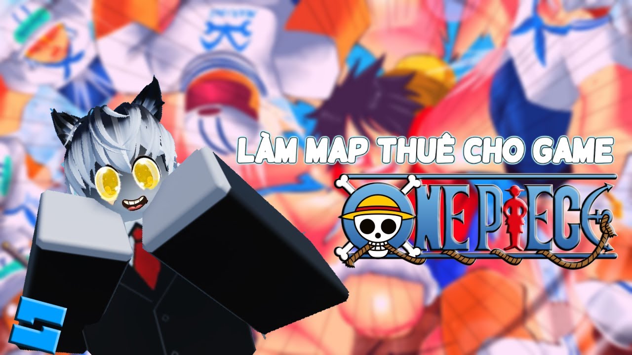 ROBLOX STUDIO | QUÁ TRÌNH BUILD MAP THUÊ CHO GAME ONE PIECE! (P1) - YouTube