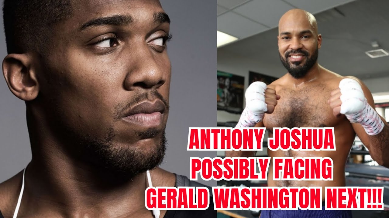 ANTHONY JOSHUA POSSIBLY FACING GERALD WASHINGTON NEXT!!! - YouTube
