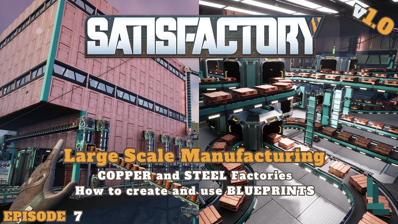 Satisfactory v1.0 - Large Scale Steel and Copper Factories (Ep.7) - YouTube