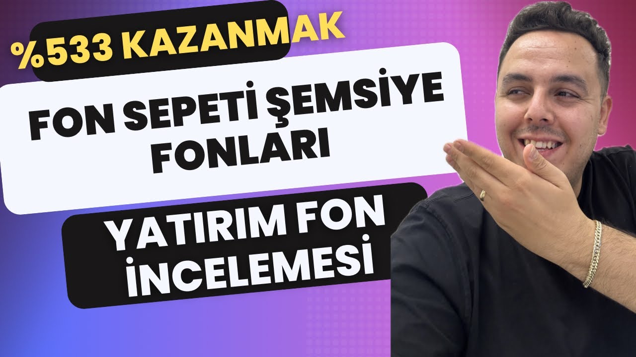 FON SEPETİ FONLARI| YATIRIM FON İNCELEMESİ #yatırımfonu - YouTube