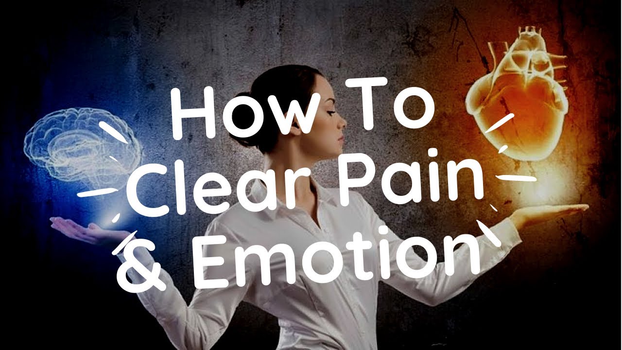 How to Clear Pain & Emotion - IBS, TMS, Chronic Pain - YouTube
