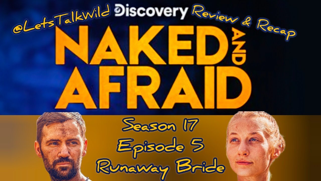 Naked and Afraid Season 17 Episode 5 - Runaway Bride - Sunny & Steven ...