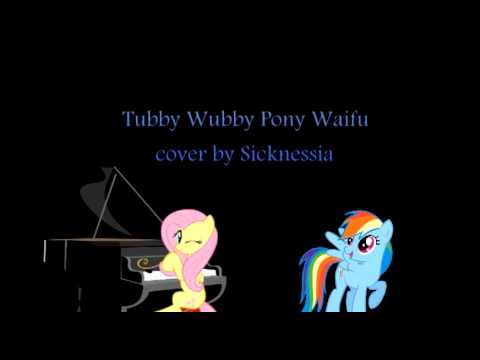 Tubby Wubby Pony Waifu - instrumental cover by Sicknessia - YouTube