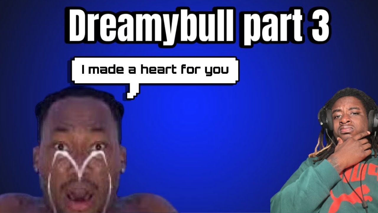 Final dreamybull video? Part 3 AMBATUKAM - YouTube
