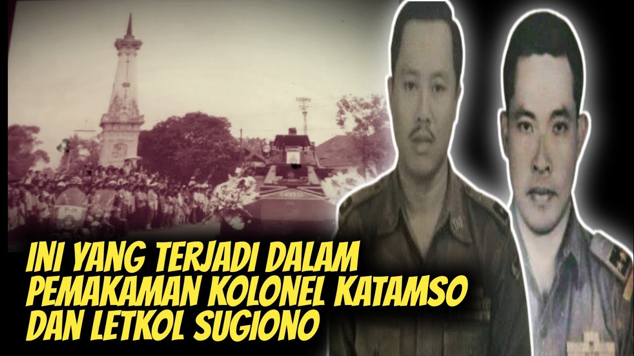 Ini yang Terjadi dalam Pemakaman Kolonel Katamso dan Letkol Sugiono - YouTube