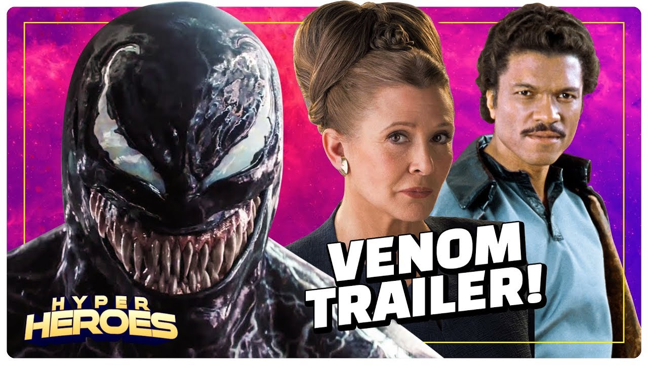 New Venom Trailer, Star Wars Episode IX Begins Filming - Hyper Heroes ...