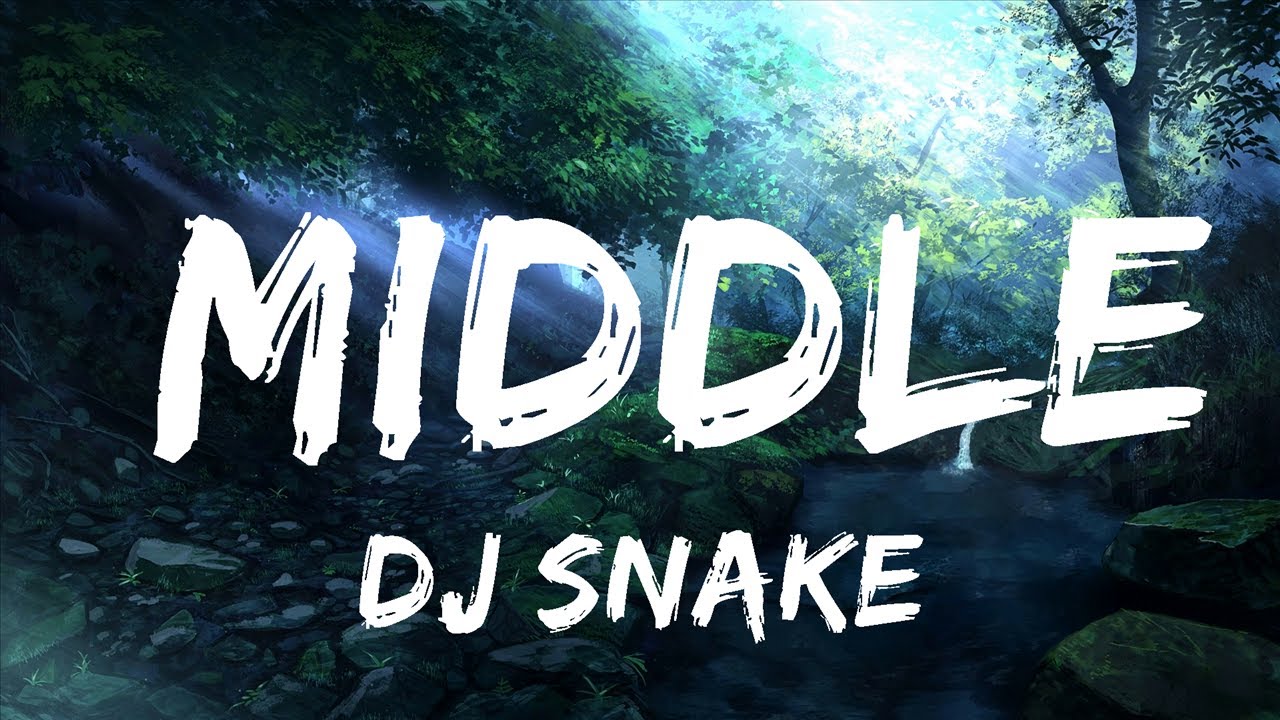 DJ Snake - Middle (Lyrics) ft. Bipolar Sunshine | The World Of Music ...
