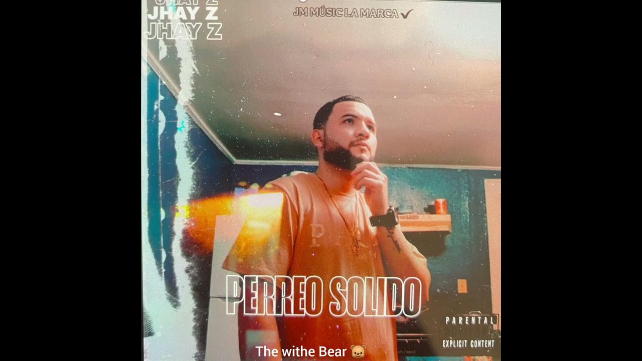PERREO SOLIDO -JHAY Z) THE WITHE BEAR 🐻 - YouTube