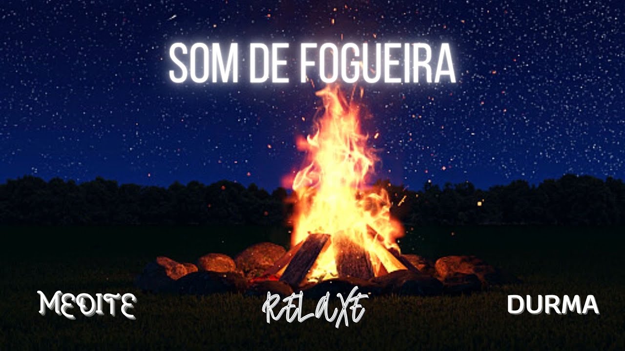Som de Fogueira na Natureza para Relaxar, Meditar e Dormir | Lareira HD ...
