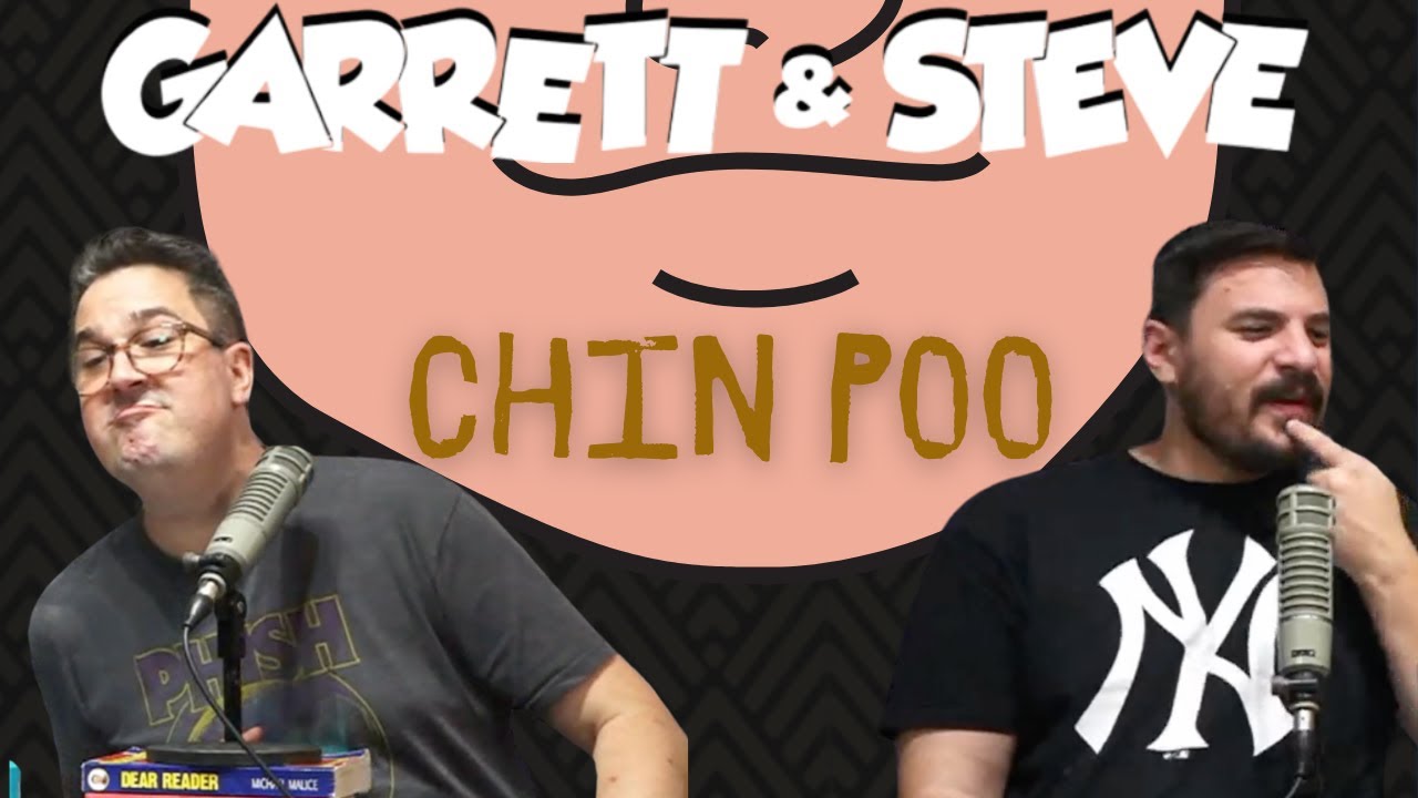 Garrett and Steve 231 - Chin Poo - YouTube