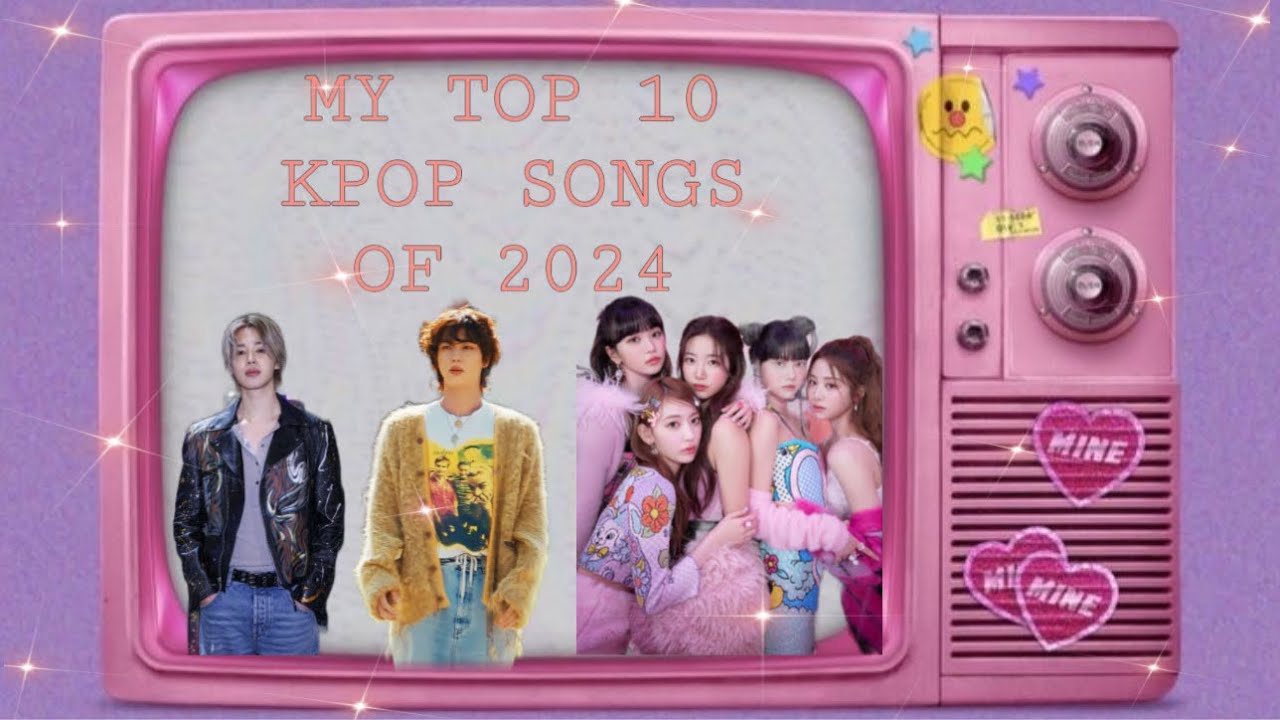 My Top 10 Kpop Songs of 2024 - YouTube