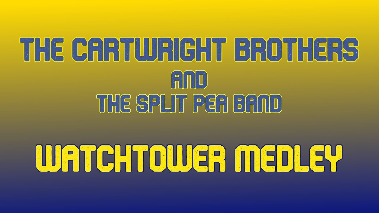 The Cartwright Brothers and The Split Pea Band - Watchtower Medley ...