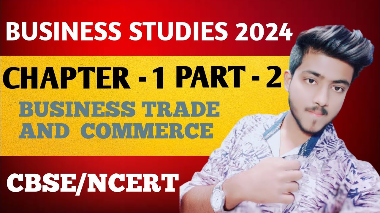 Business, Trade and Commerce | Chapter 1| Part 2 | Business Studies ...