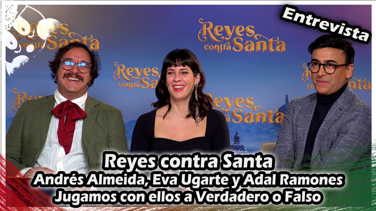 Reyes contra Santa | Andrés Almeida, Eva Ugarte y Adal Ramones ...