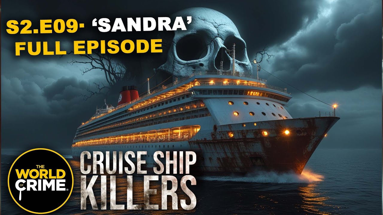 Cruise Ship Killers - SE02 - E09 - SANDRA - TRUE CRIME EPISODE - YouTube