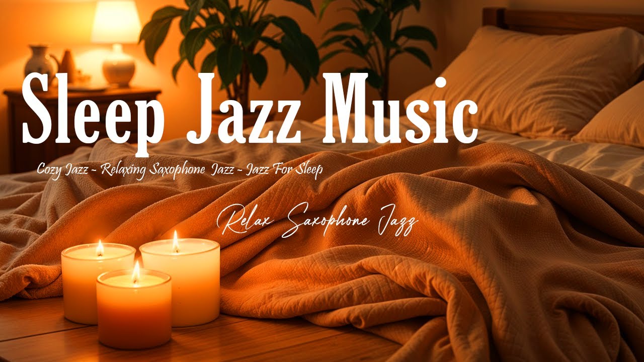 Sleep Jazz Music at Late Night in Cozy Bedroom Tender Saxophone Jazz ...