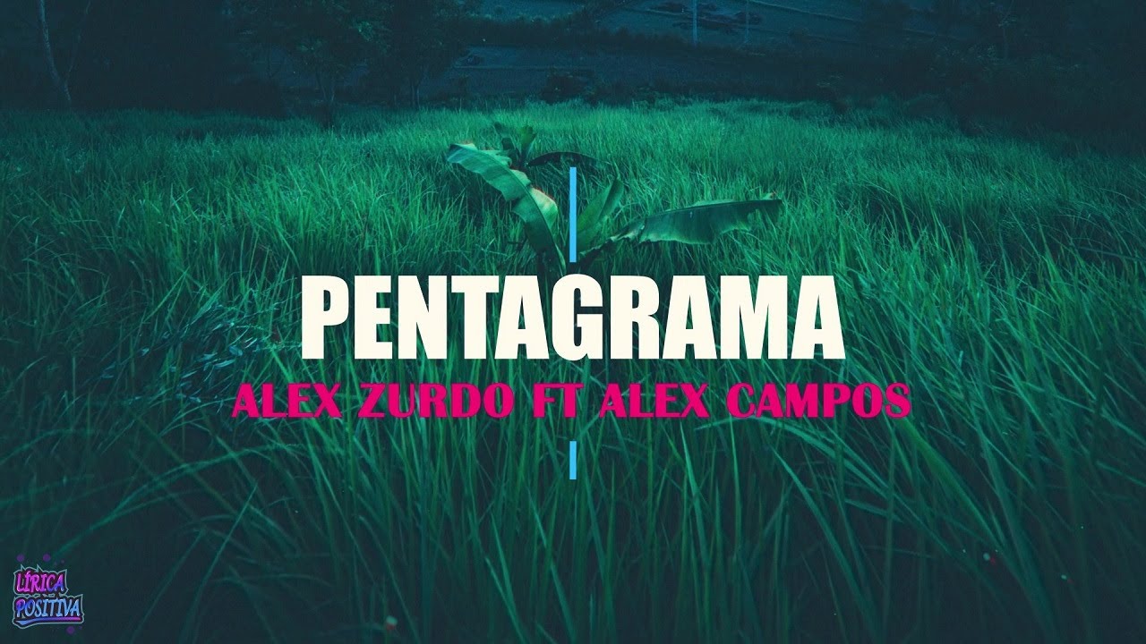 Alex Zurdo Ft Alex Campos - Pentagrama (Letra/Lyrics) - YouTube