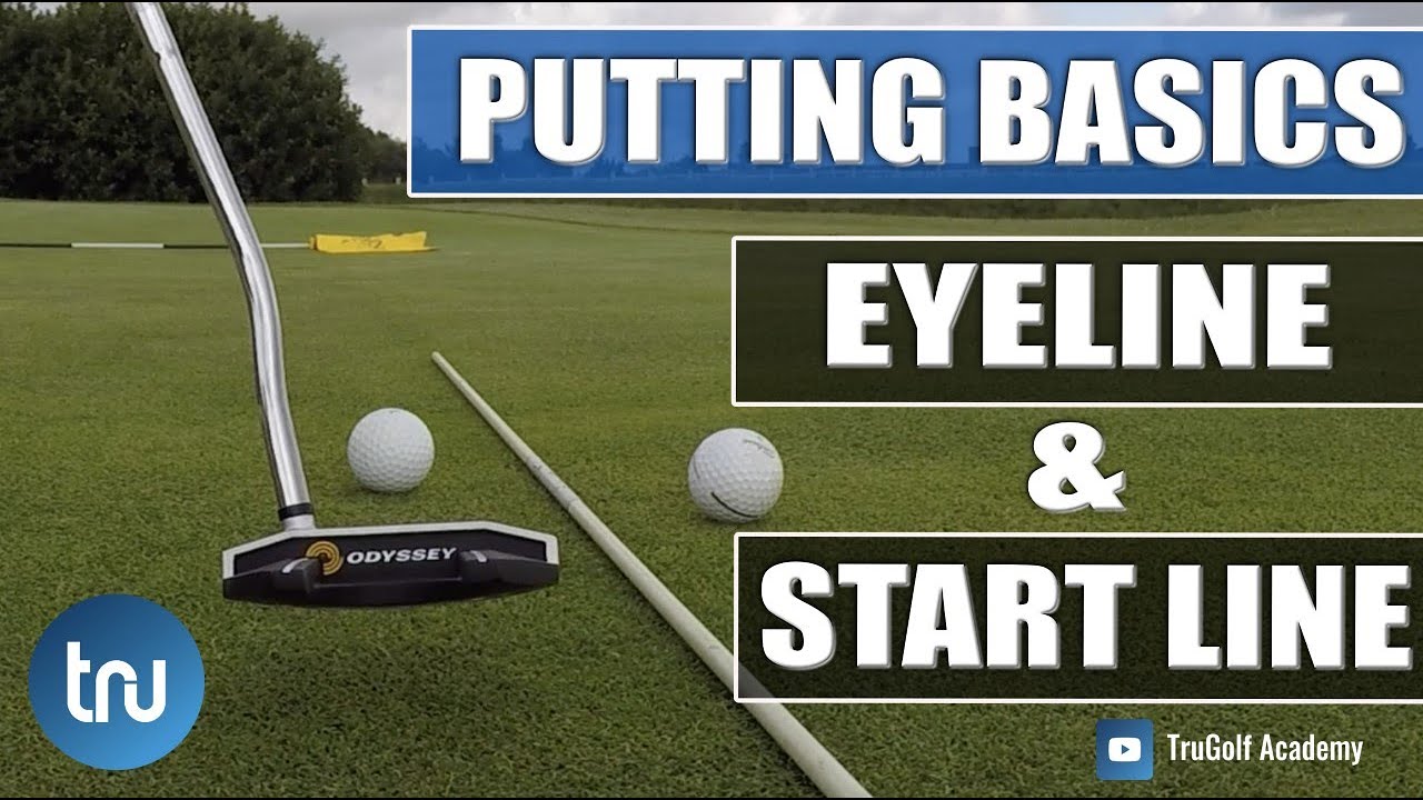 PUTTING BASICS - EYE LINE AND START LINE - YouTube