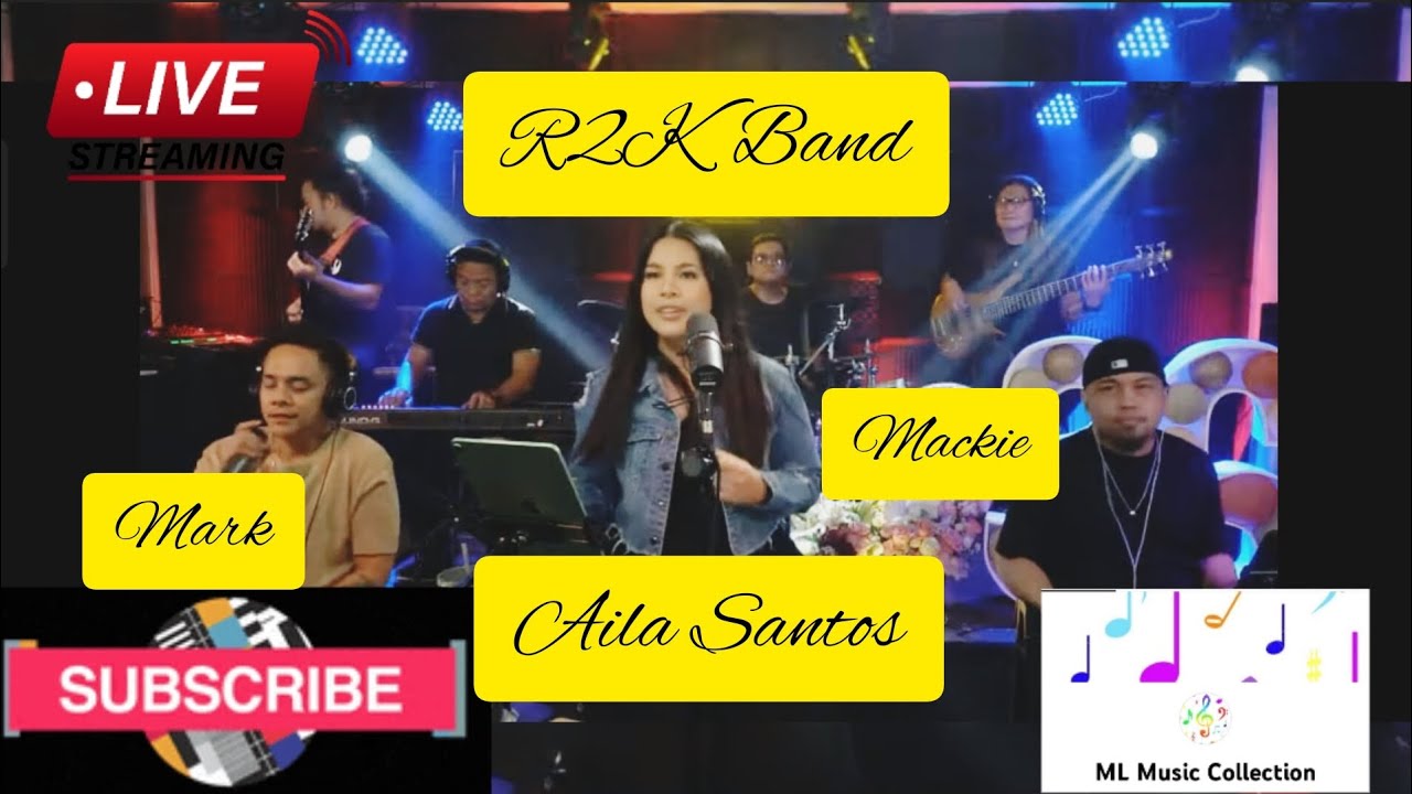 AILA SANTOS | MARK | MACKIE w/R2K BAND LIVE STREAMING - YouTube
