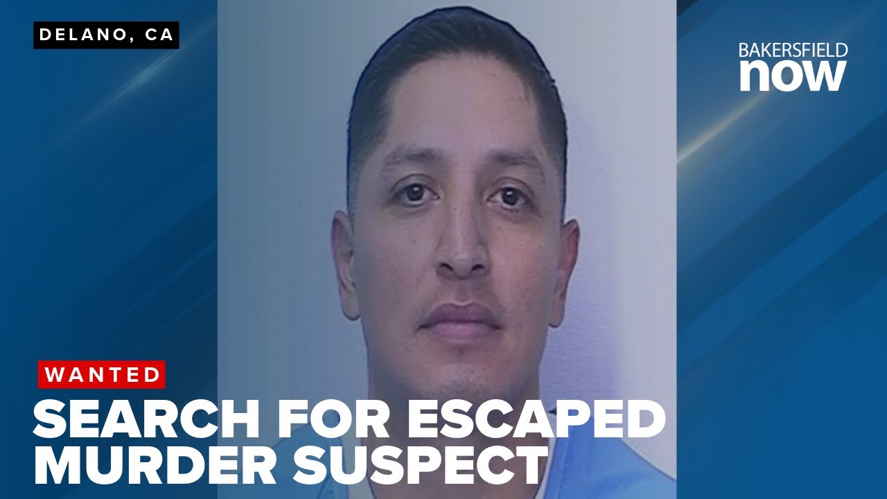 Manhunt underway after murder suspect escapes from Delano, CA ...