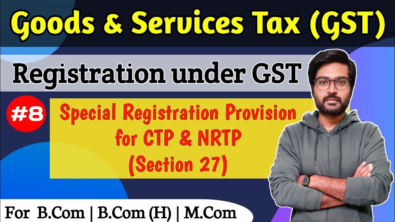 #8 Registration || Special Registration Provisions for CTP & NRTP ...