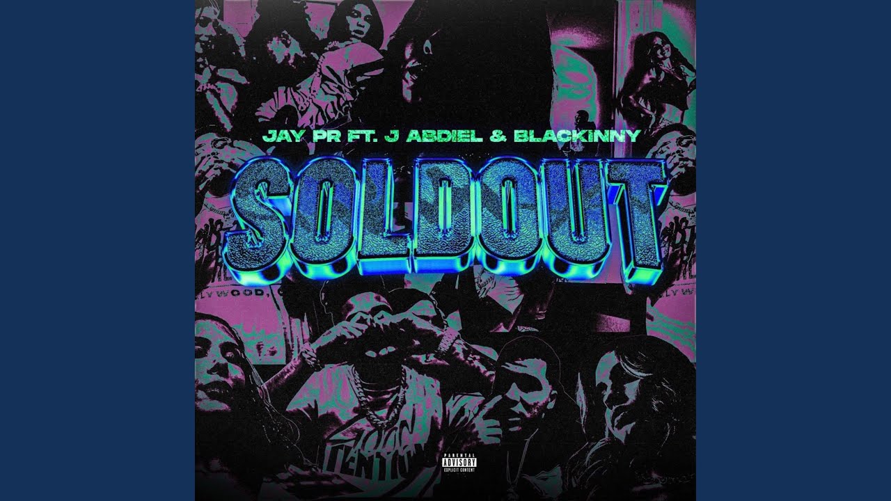 Soldout - JAYPR, Blackinny & J Abdiel: Song Lyrics, Music Videos & Concerts