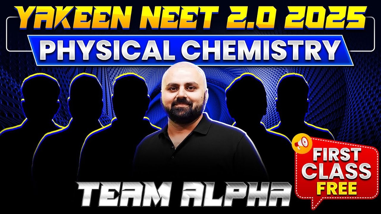 Yakeen 2.0 2025 Physical Chemistry 1st Class FREE🔥 NEET 2025 Dropper ...