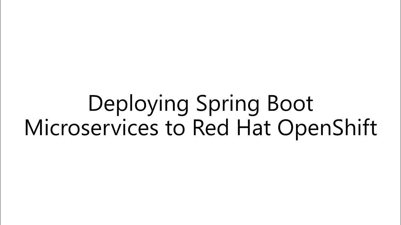Deploying Spring Boot Microservices to Red Hat OpenShift 4.8 - YouTube