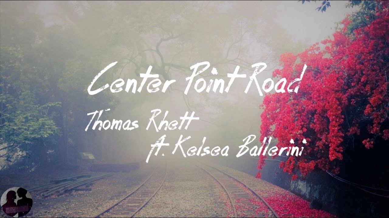 Thomas Rhett ft. Kelsea Ballerini - Center Point Road - YouTube