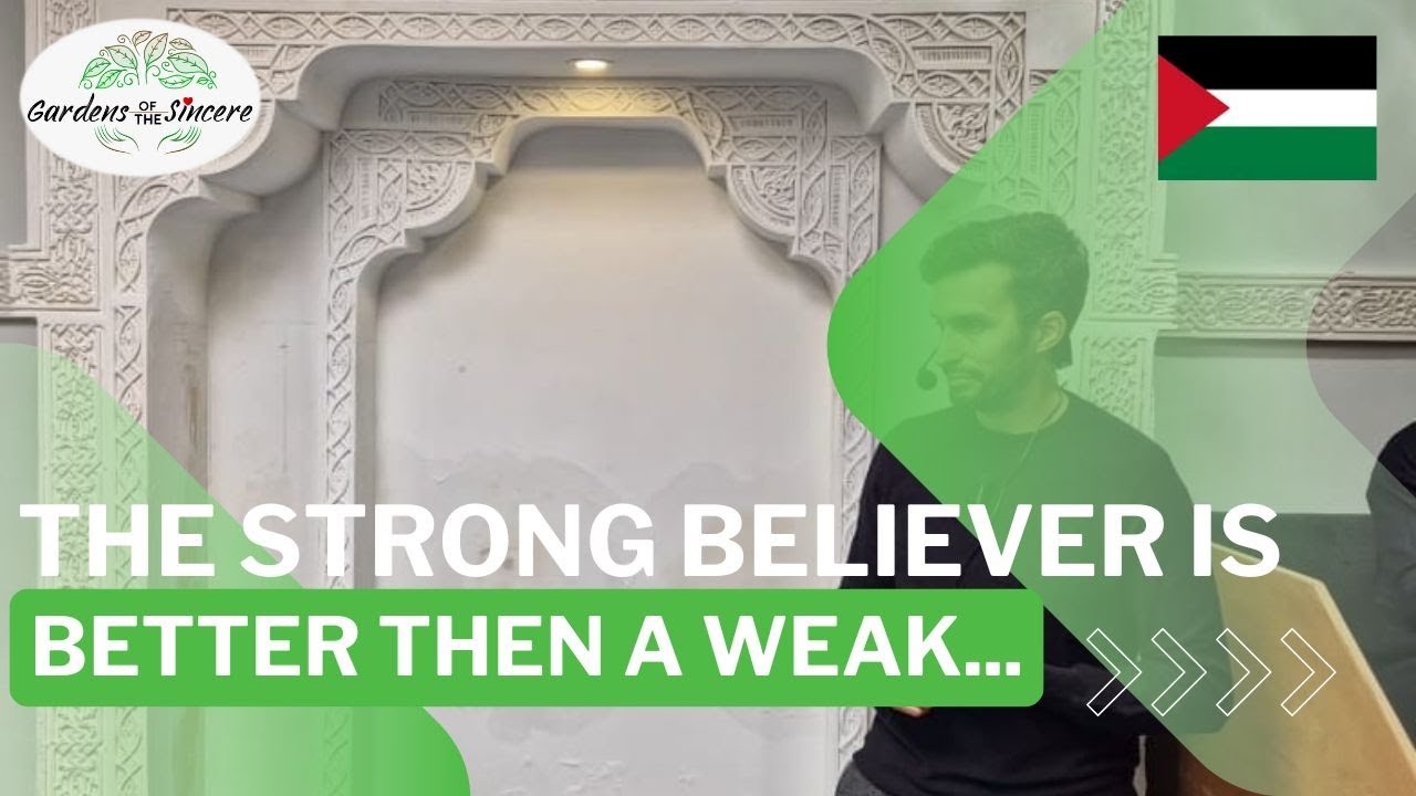 The strong believer is better and more beloved to Allah then a weak ...