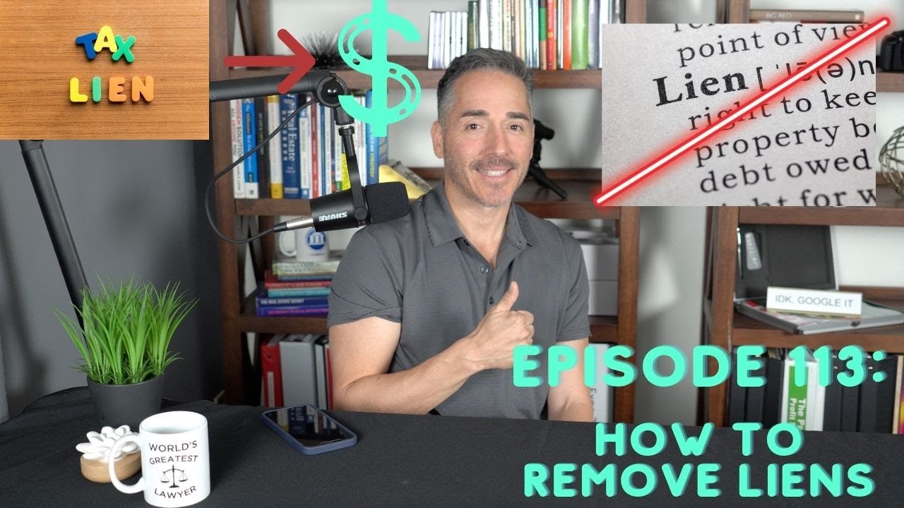 Episode 113: How To *REMOVE* Liens in Real Estate - YouTube
