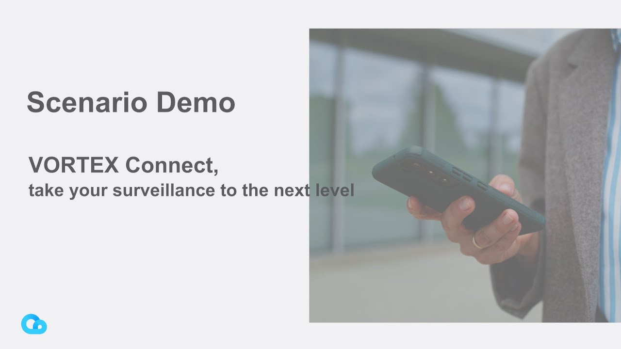 【Scenario Demo】VORTEX Connect, take your surveillance to the next level ...