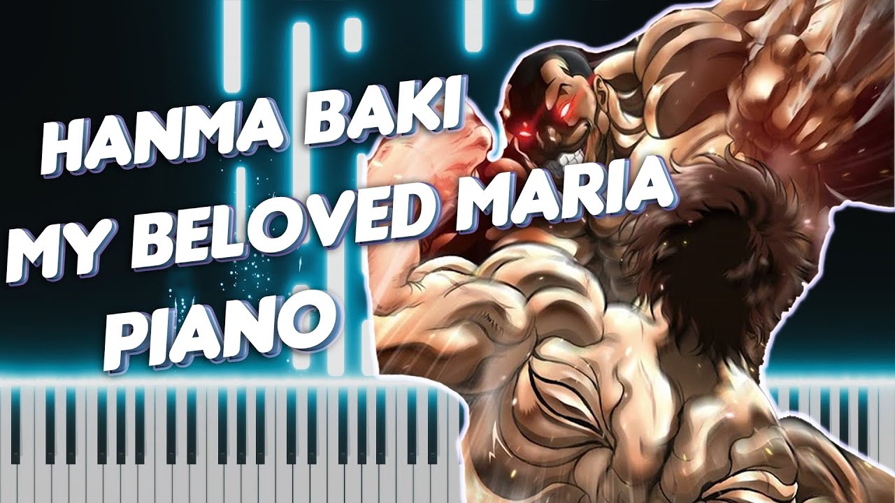 Hanma Baki - My beloved Maria | [Piano Cover]「ピアノ」 - YouTube