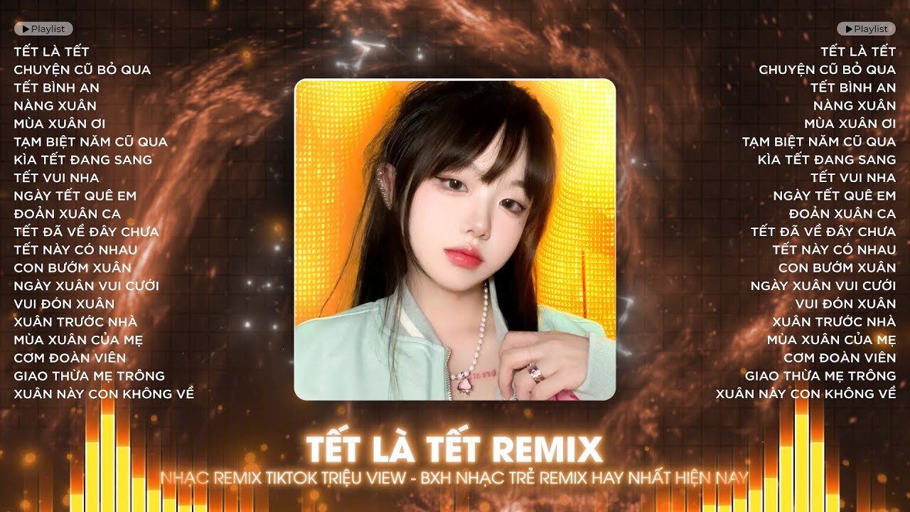LK NHẠC TẾT 2025 REMIX CĂNG NHẤT - NHẠC XUÂN 2025 HAY NHẤT HIỆN NAY ...