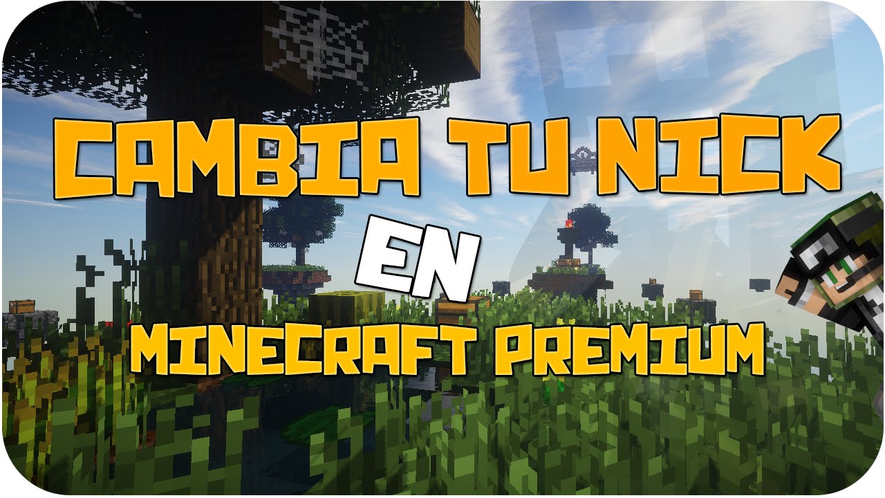 CÓMO CAMBIAR EL NICK EN MINECRAFT PREMIUM | TUTORIAL 2015 - YouTube