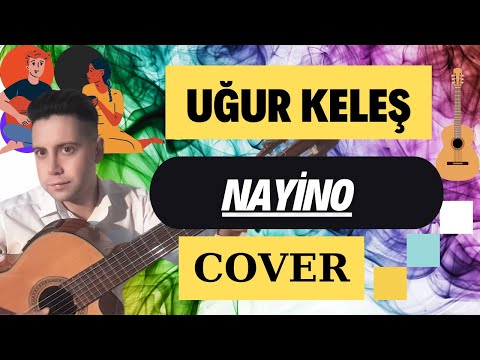 Uğur Keleş - Nayino ( Karmete Cover )