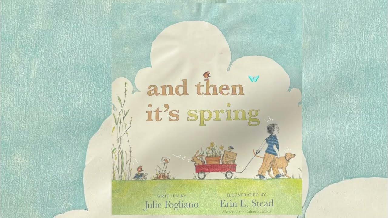 And Then It's Spring Kids Book Read Aloud - YouTube